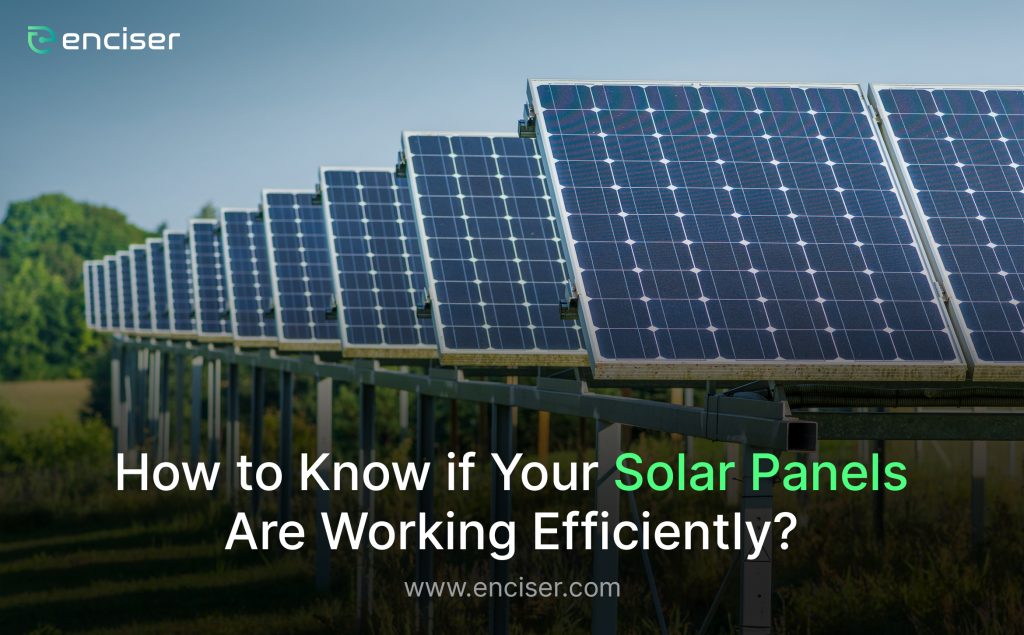 How to Know if Your Solar Panels Are Working Efficiently?